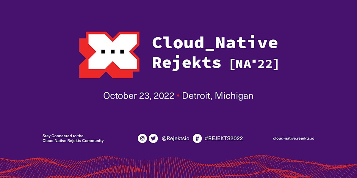 Cloud Native Rejekts NA 2022 at Hunt Street Station, Detroit on 23rd October, 2022