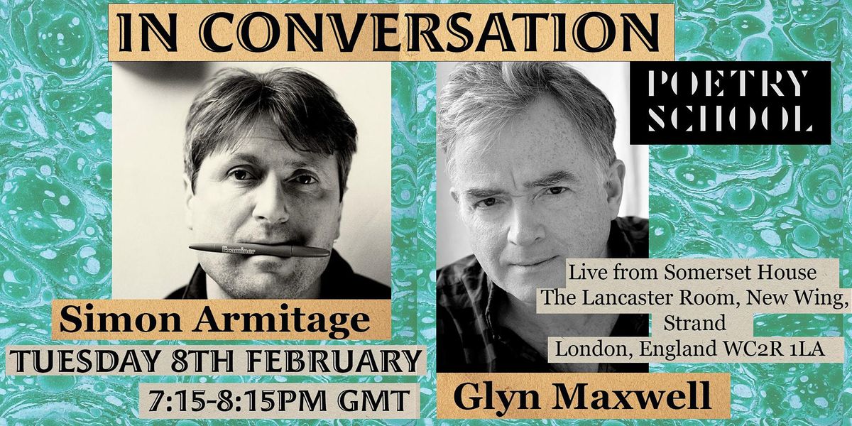 Glyn Maxwell & Poet Laureate Simon Armitage in Conversation at Online ...