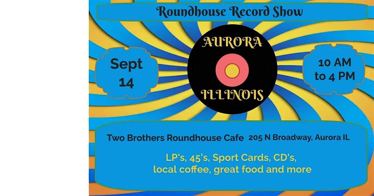 Roundhouse Record Show | Two Brothers Roundhouse, Aurora, IL | September 14, 2024