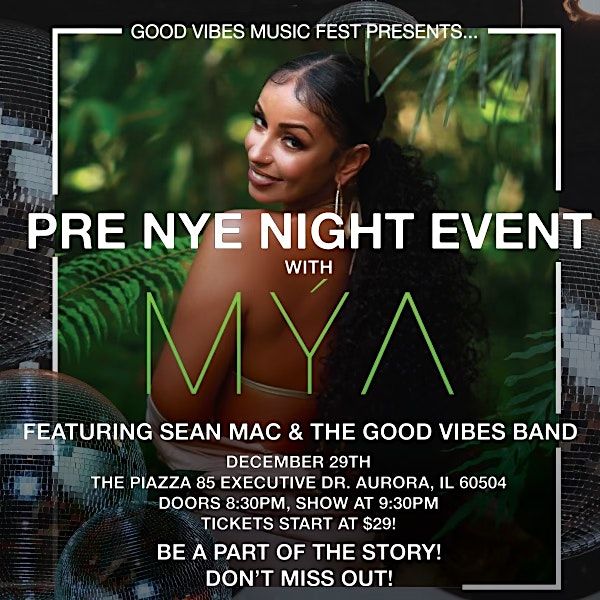 PRE NYE NIGHT EVENT WITH MYA at the PIAZZA - Aurora on 29th December, 2023