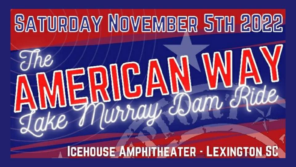 "The American Way" Lake Murray Dam Ride and Concert at Icehouse ...