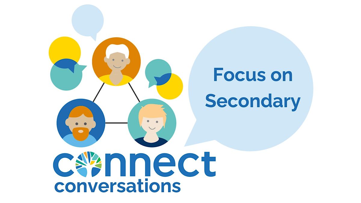 Connect Conversations May 2024: Focus on secondary | Online | May 29, 2024
