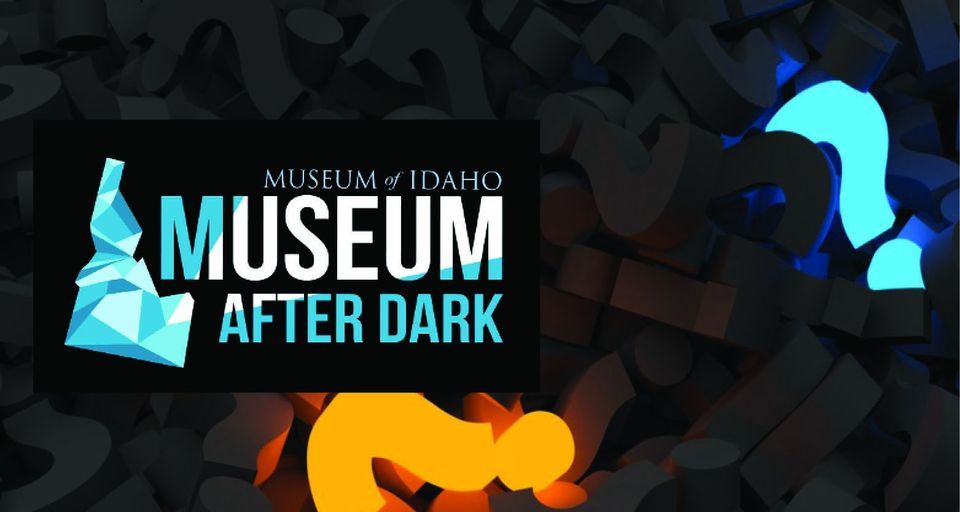 Museum After Dark: Trivia Night | Museum of Idaho, Idaho Falls, ID ...
