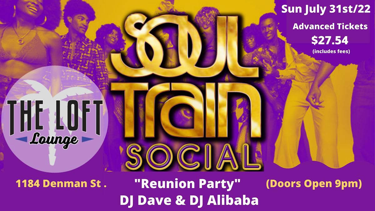 Soul Train Social Reunion Party at The Loft Lounge, Vancouver on 31st ...