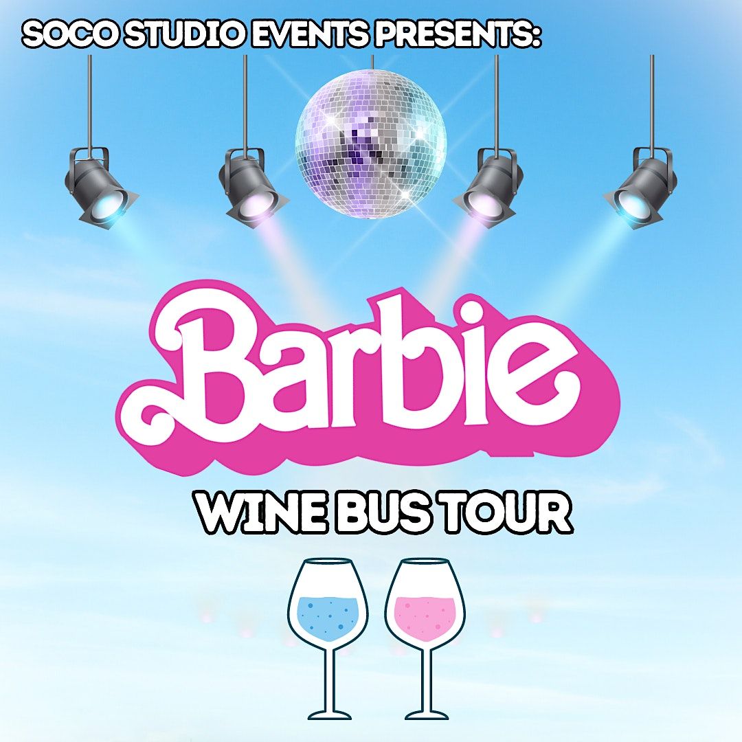 Barbie Wine Bus Tour | SoCo Studio, Austin, TX | June 24, 2023