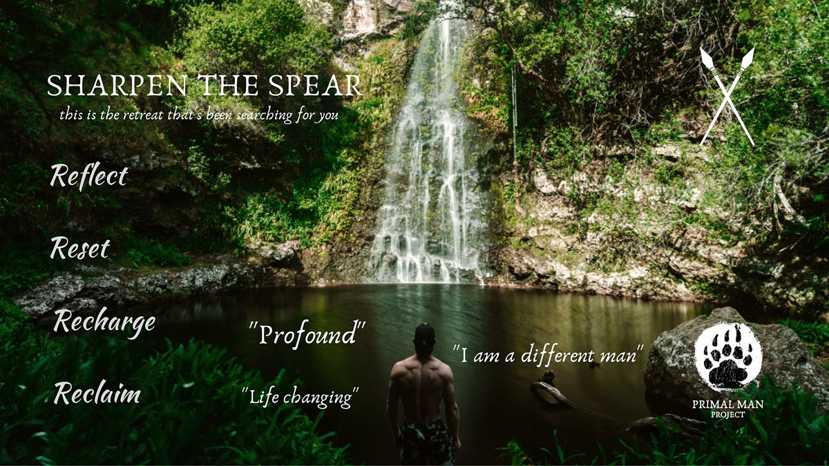 Primal Man Project - Day Long Retreat - Sharpen the Spear at Cedar ...