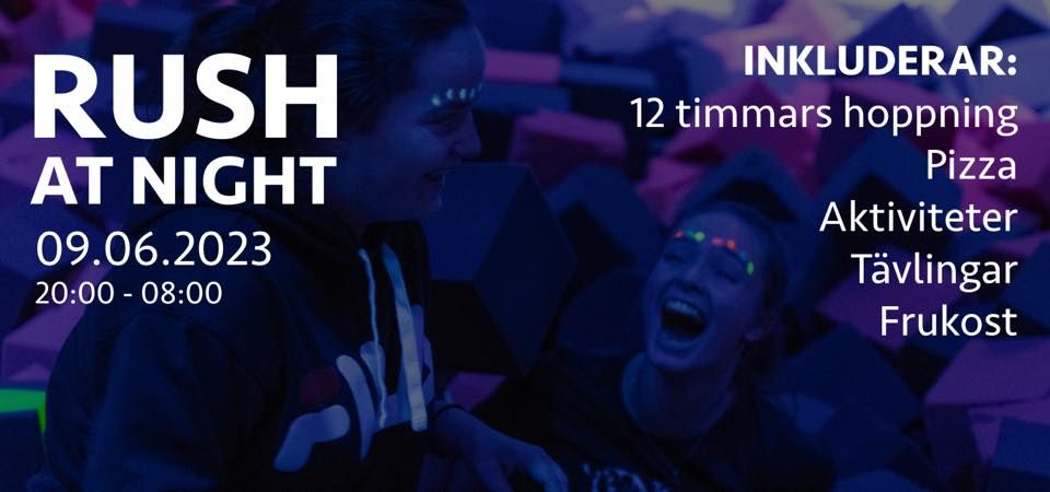 Rush at Night juni 2023! at Rush Trampolinpark Malmö on 9th June, 2023