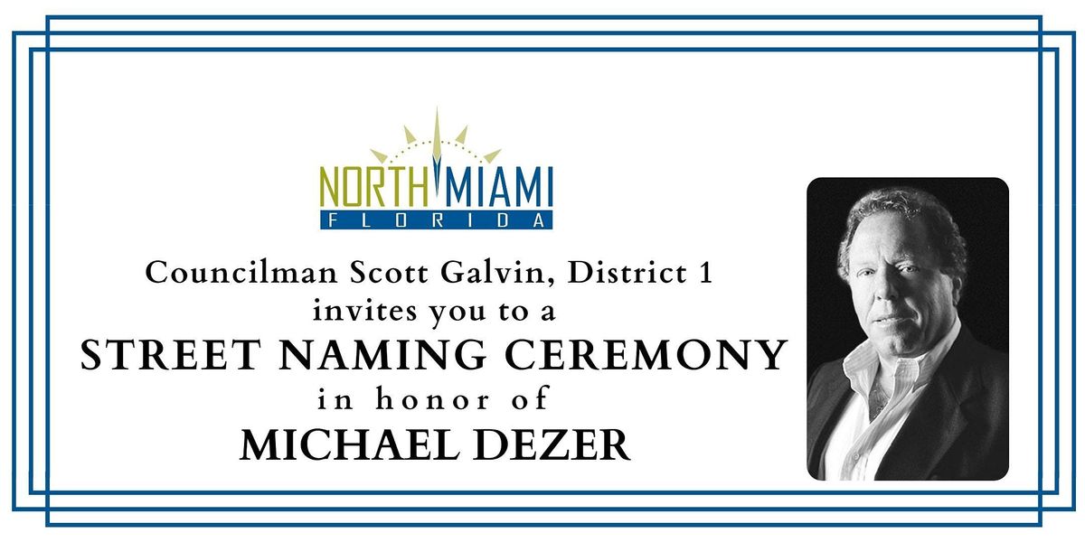 Street Naming Ceremony in honor of Michael Dezer at Dezerland Park ...