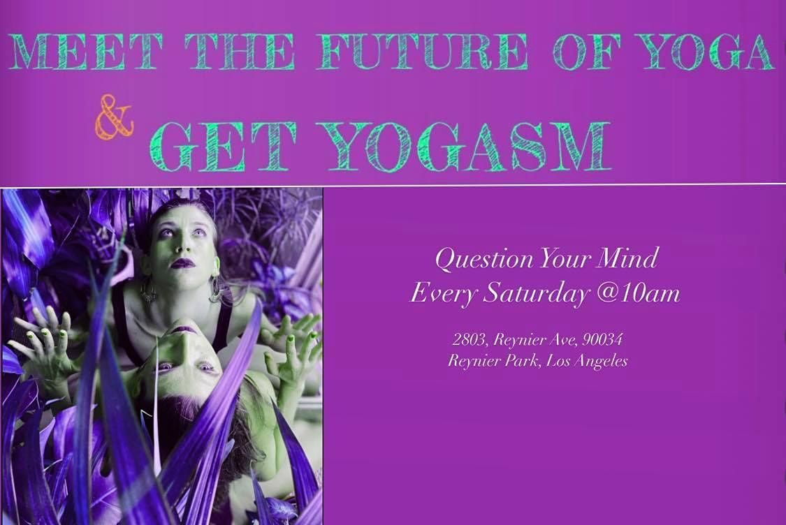 Meet the Future of Yoga & Get Yogasm at Reyiner Park (Los Angeles) on ...