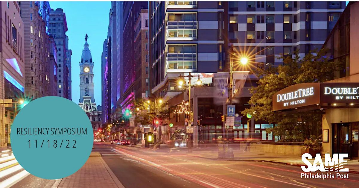 SAME Philadelphia Post Resiliency Day 2022 at DoubleTree by Hilton ...