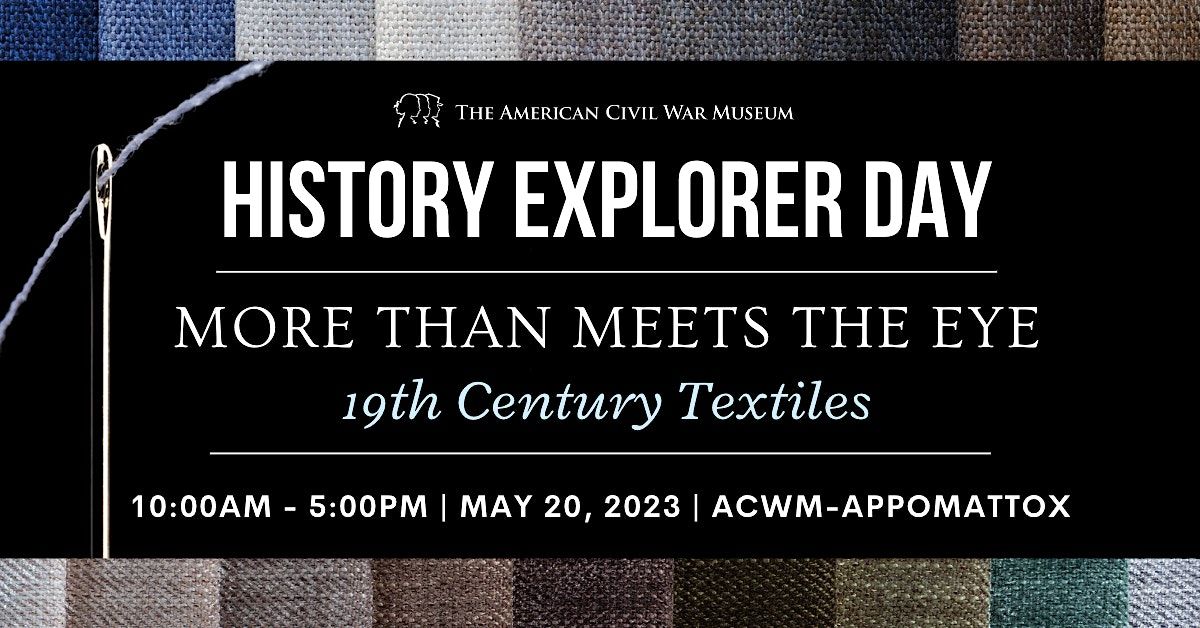 History Explorer Day: More Than Meets the Eye -19th Century Textiles at ...