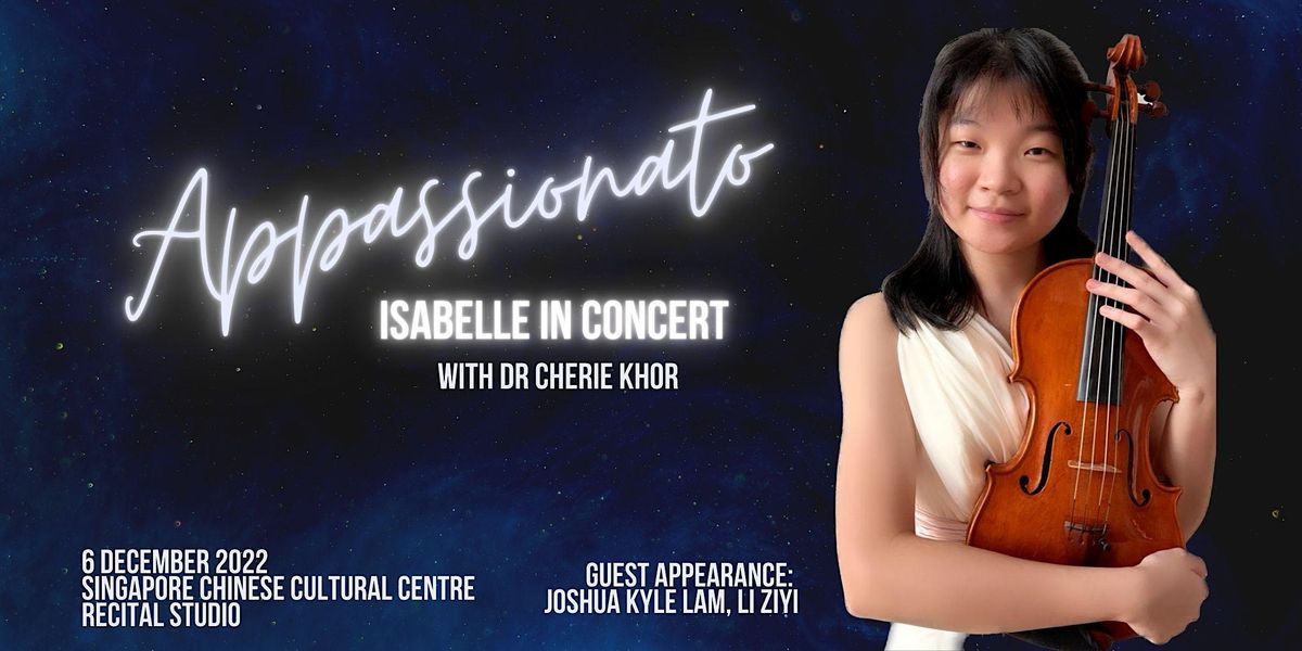 Isabelle in Concert: Appassionato | Singapore Chinese Cultural Centre ...