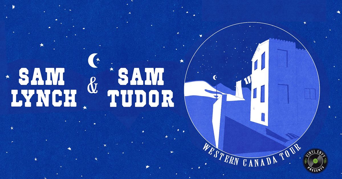 Vinyl Envy Presents : Sam Lynch | Sam Tudor. **SOLD OUT** | Vinyl Envy ...