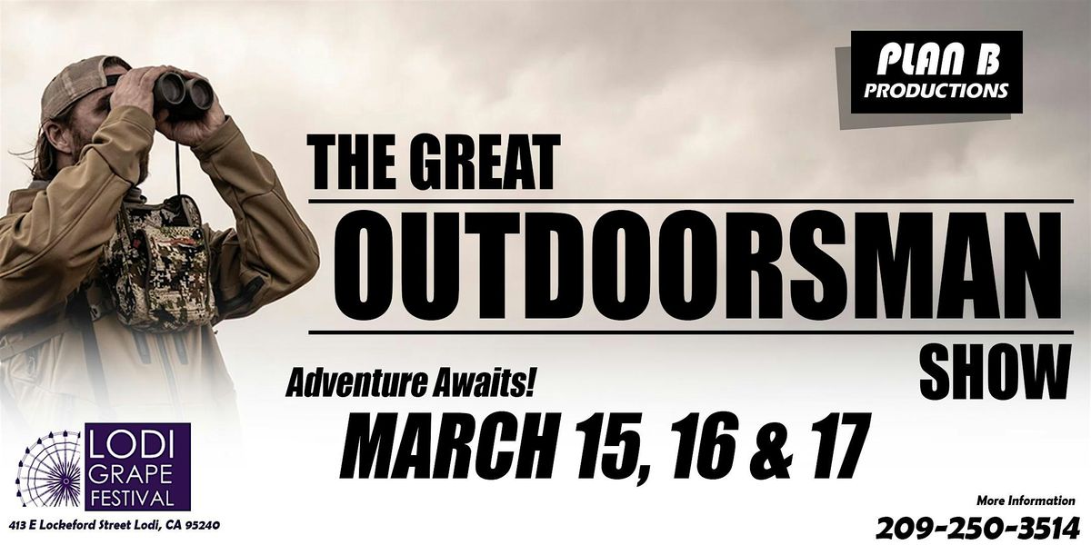 The Great Outdoorsman Show at Lodi Grape Festival Grounds, East ...