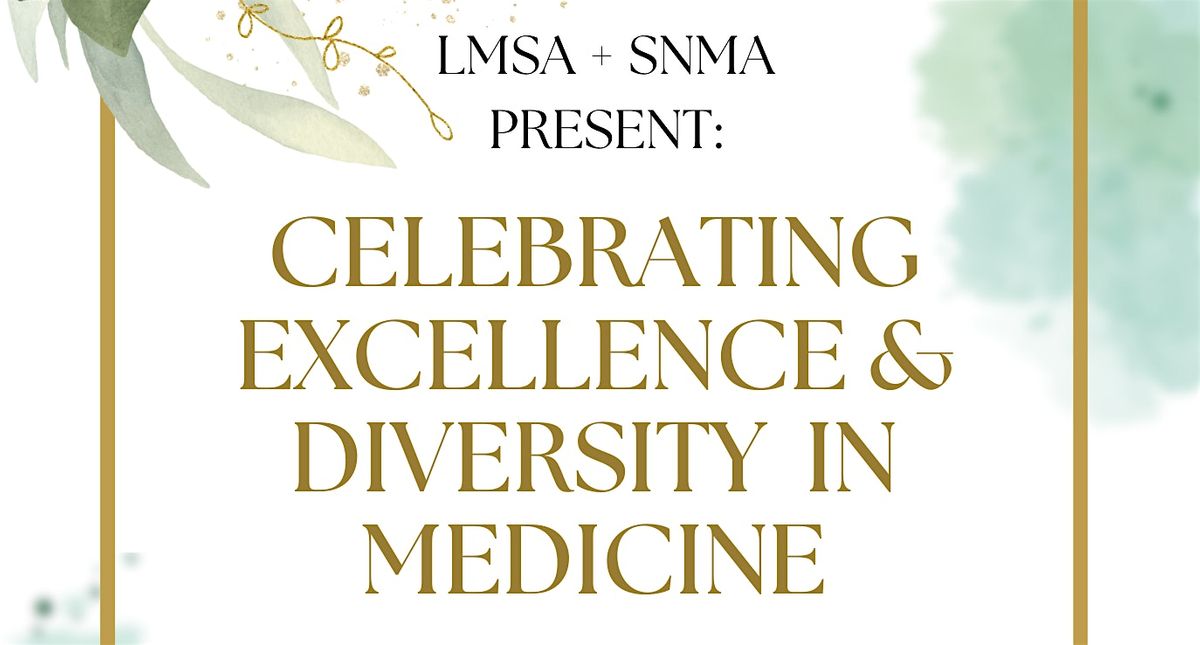 Celebrating Excellence & Diversity in Medicine: 2024 LMSA/SNMA M4 ...