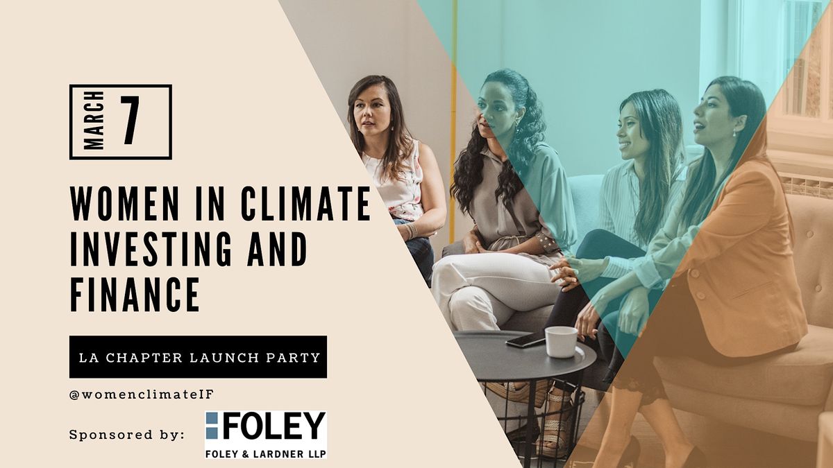 Los Angeles Chapter Launch Party for Women in Climate Investing ...