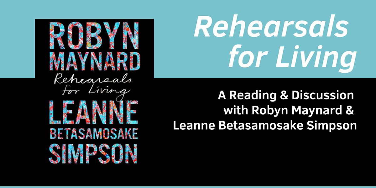 Rehearsals for Living: Robyn Maynard & Leanne Betasamosake Simpson at ...