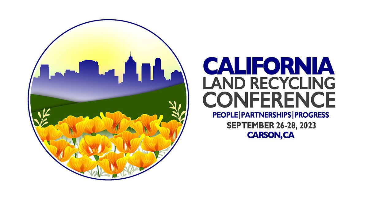 California Land Recycling Conference 2023 | Carson Event Center ...