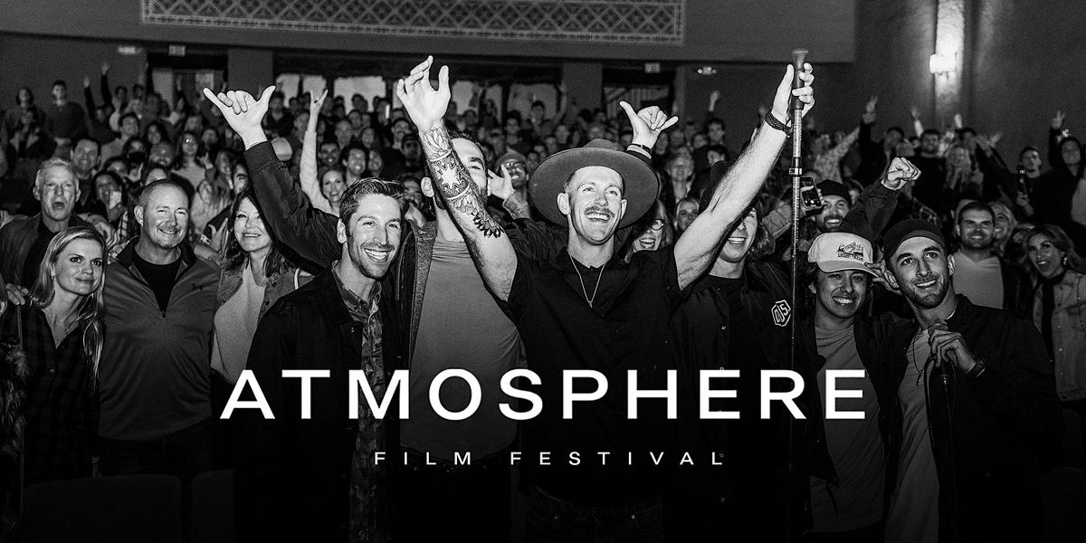 ATMOSPHERE FILM FESTIVAL | La Paloma Theatre, Encinitas, CA | December ...