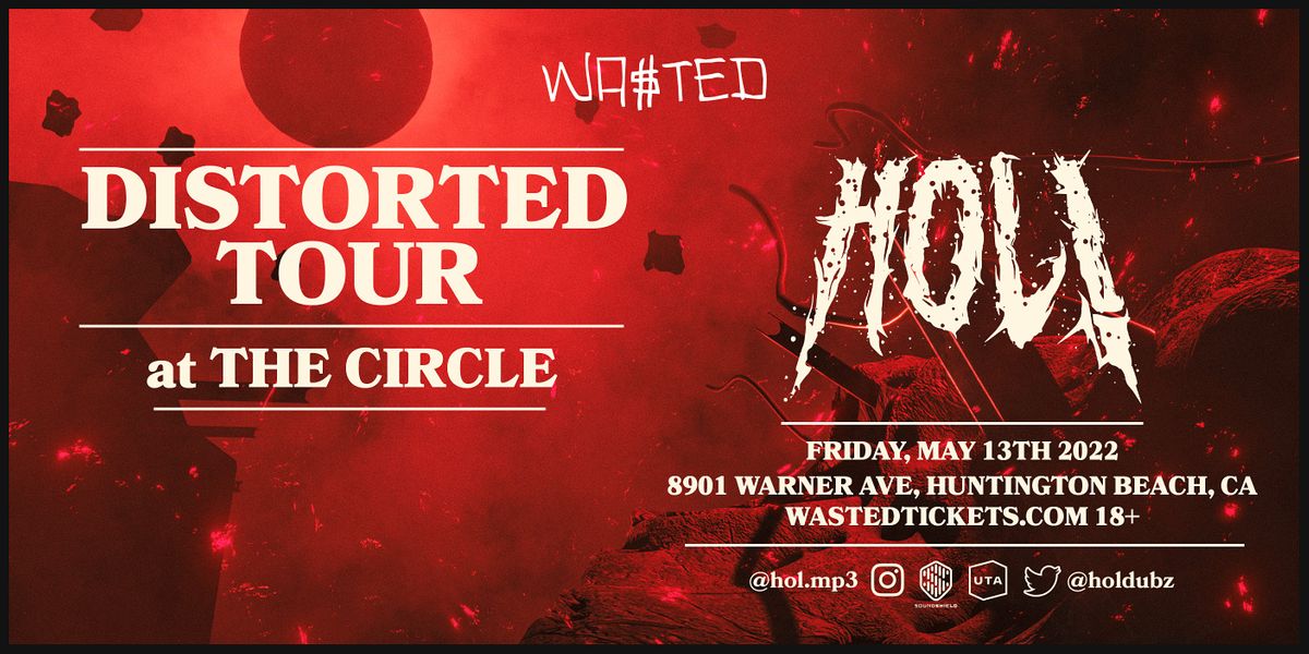 Orange County: HOL! - Distorted Tour @ The Circle OC [18 & Over] at The ...