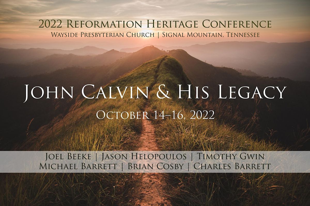 Reformation Heritage Conference | Wayside Presbyterian Church, Signal ...