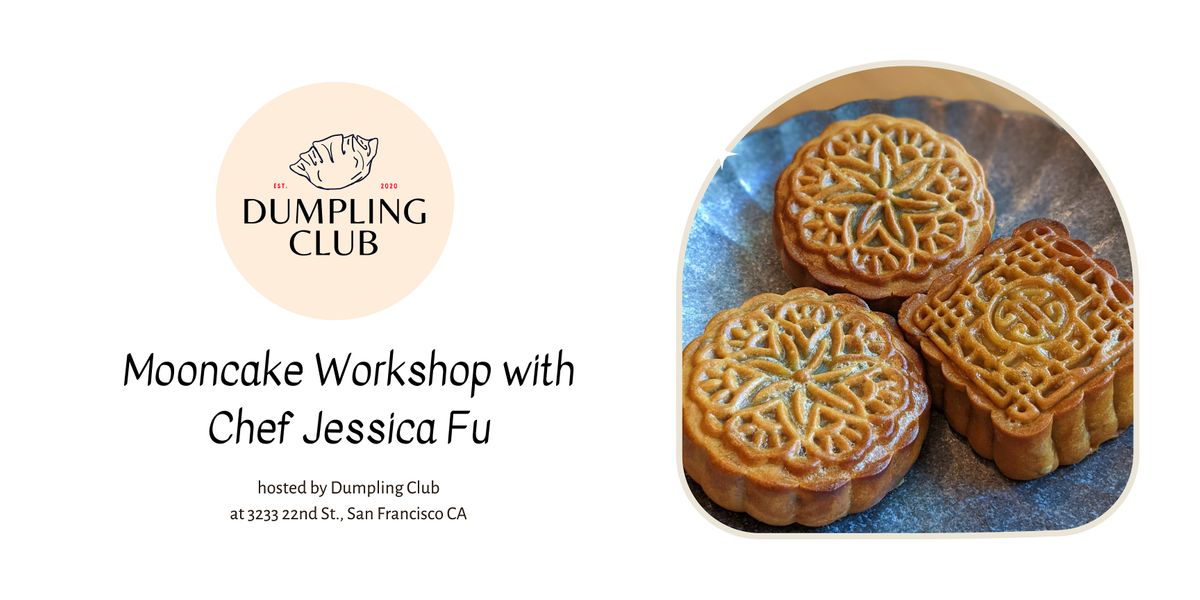 Mooncake Workshop with Pastry Chef Jessica Fu at 3233 22nd St, San ...