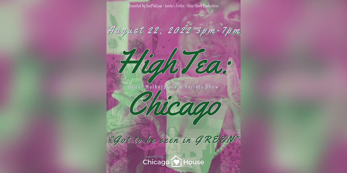 High Tea Chicago: A Queer Marketplace & Variety Show | Bourbon On ...