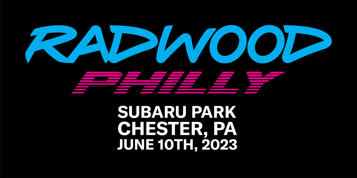 RADwood Philly 2023 | Subaru Park, Chester, PA | June 10, 2023