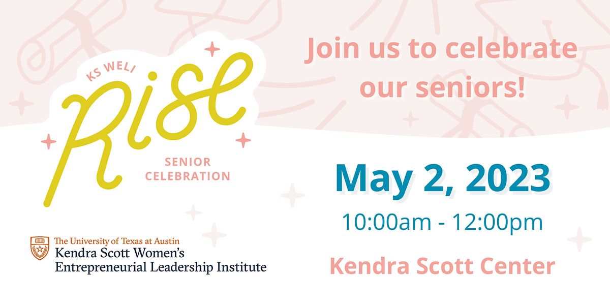 Senior Celebration 2023 at Kendra Scott Women's Entrepreneurial ...
