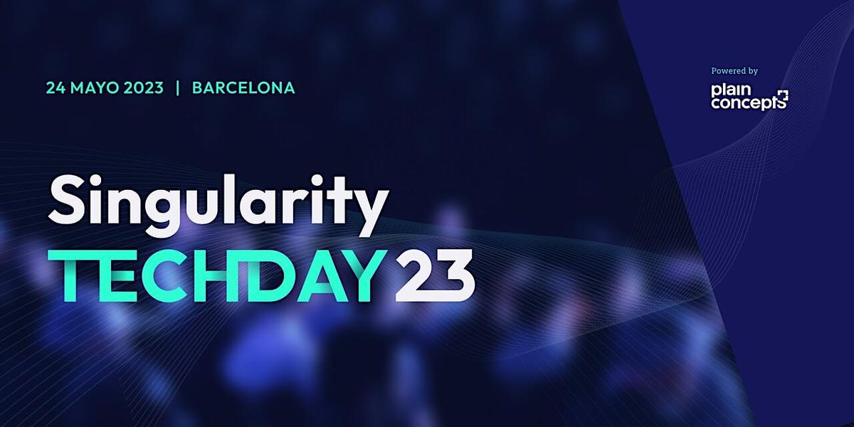 Singularity Tech Day 2023 at IMO Grupo Miranza Barcelona on 24th May, 2023
