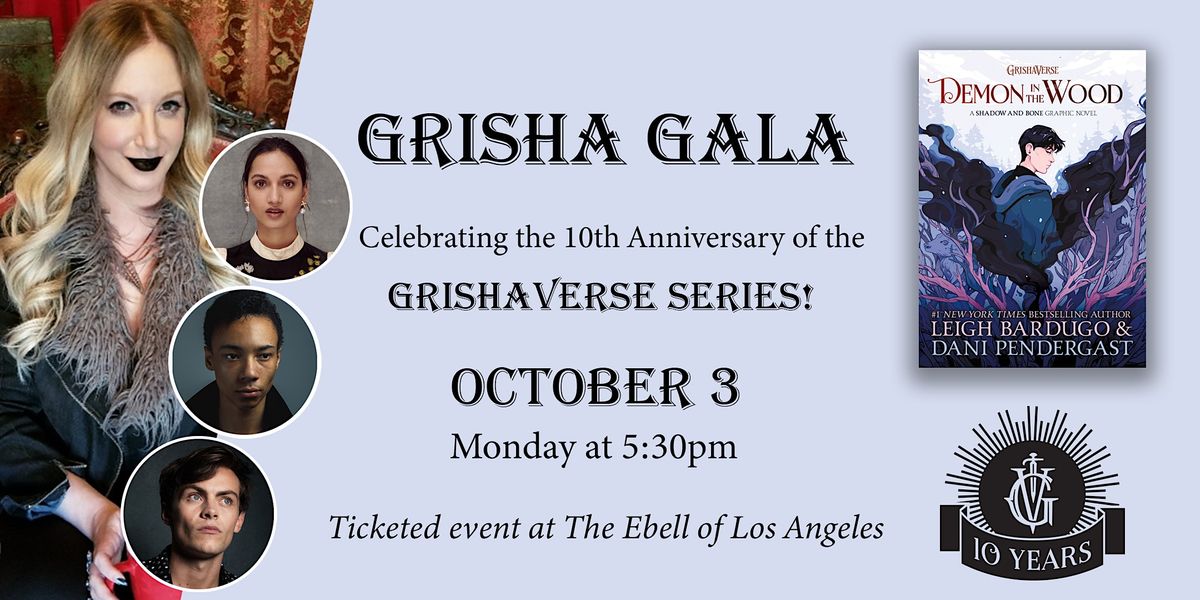 Grisha Gala: Celebrating the 10th Anniversary of the Grishaverse series ...