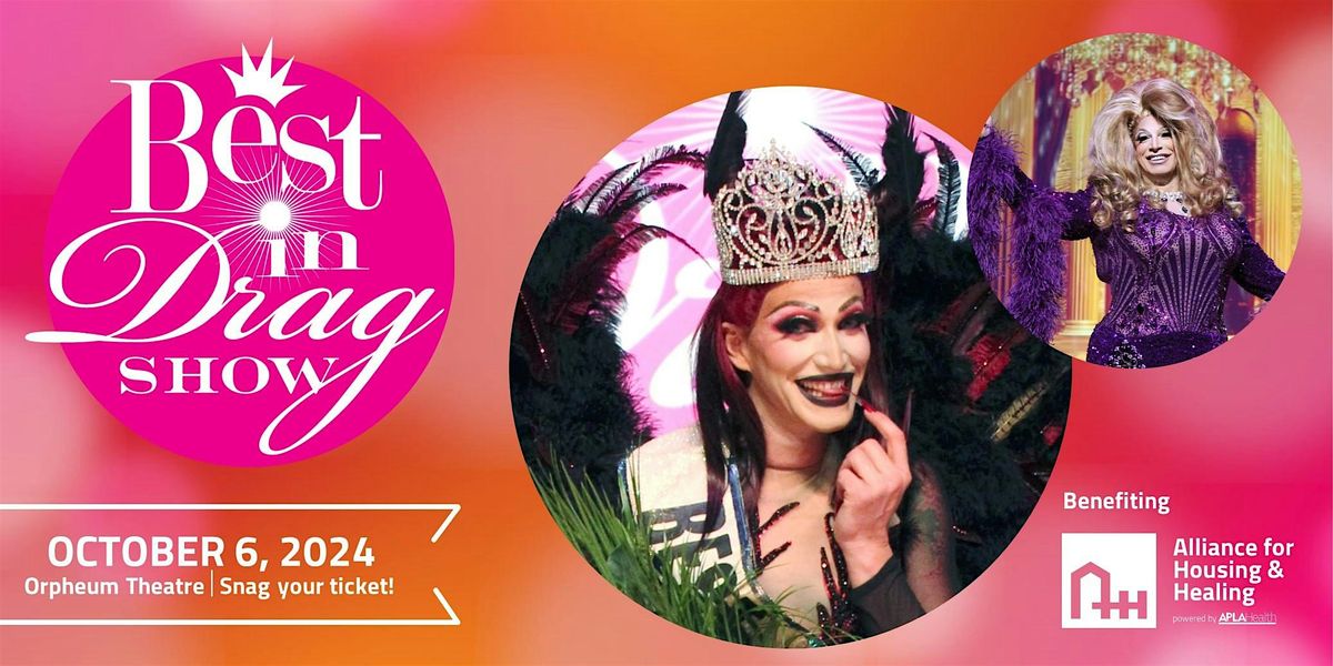 Best in Drag Show 2024 | The Orpheum Theatre, Los Angeles, CA | October ...