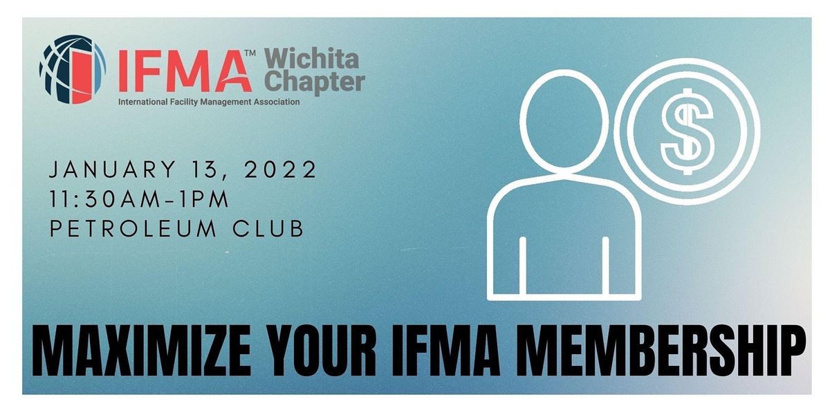 IFMA Wichita January 2022 - Maximize Your IFMA Wichita Membership at Petroleum Club, Wichita on ...