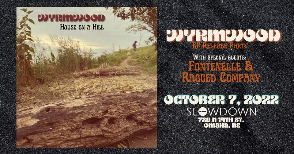Wyrmwood EP Release Show w/ Fontenelle, Ragged Company | Slowdown ...