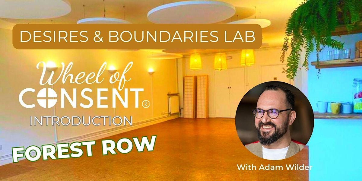 Desires and Boundaries Lab: Wheel of Consent Intro | Sweet Chestnut ...