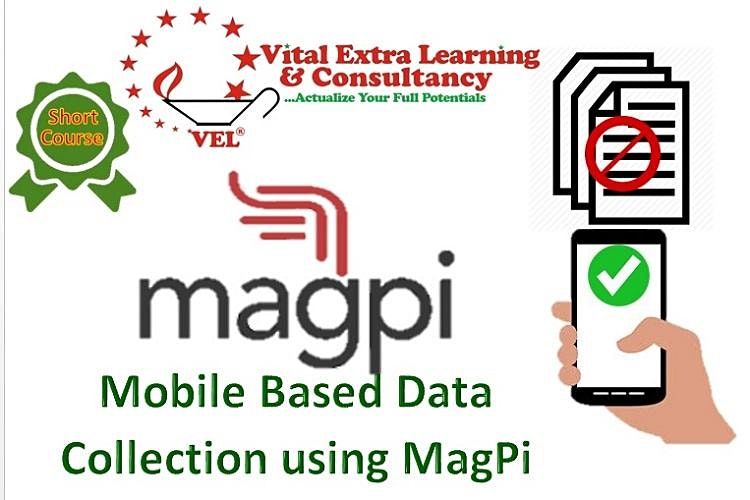 Mobile Based Data Collection using MagPi | Vital Extra Learning Center ...