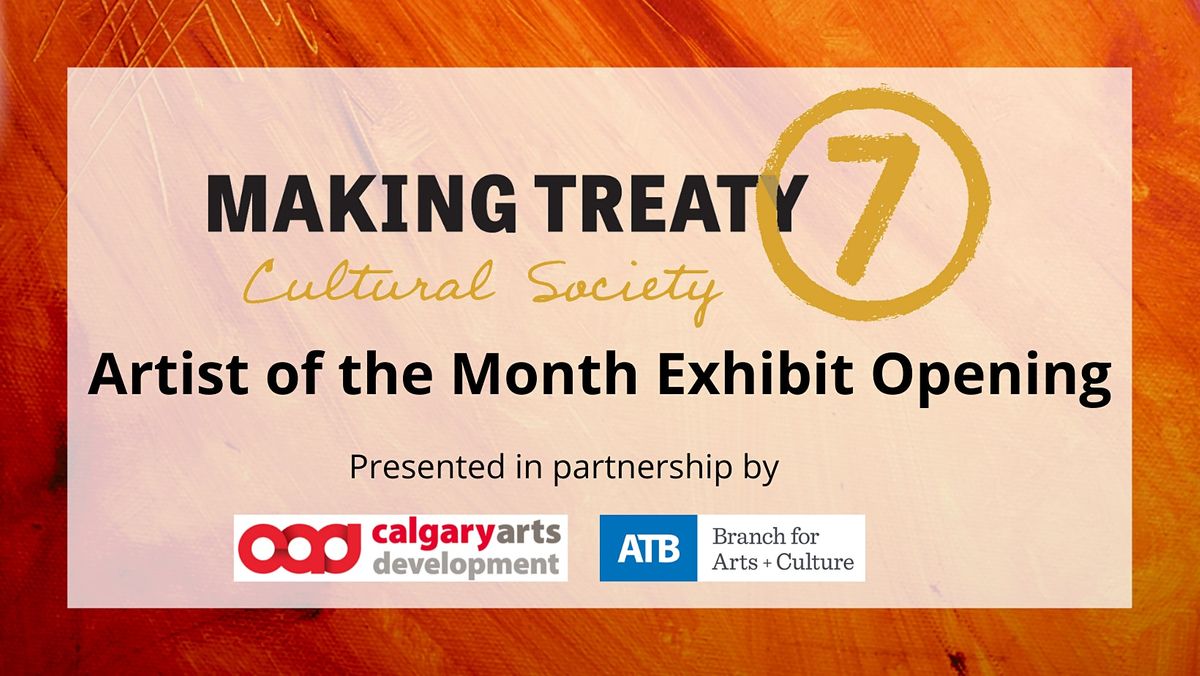 Making Treaty 7 Artist of the Month Exhibit at ATB Branch for Arts ...