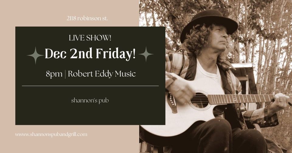 Robert Eddy Music Live Show at Shannon's Pub and Grill, Regina on 2nd ...