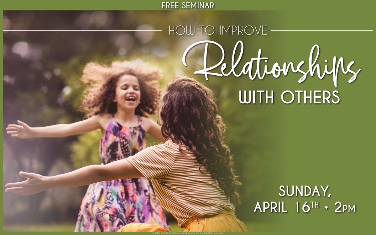 How to Improve Relationships with Others - FREE IN-PERSON SEMINAR ...