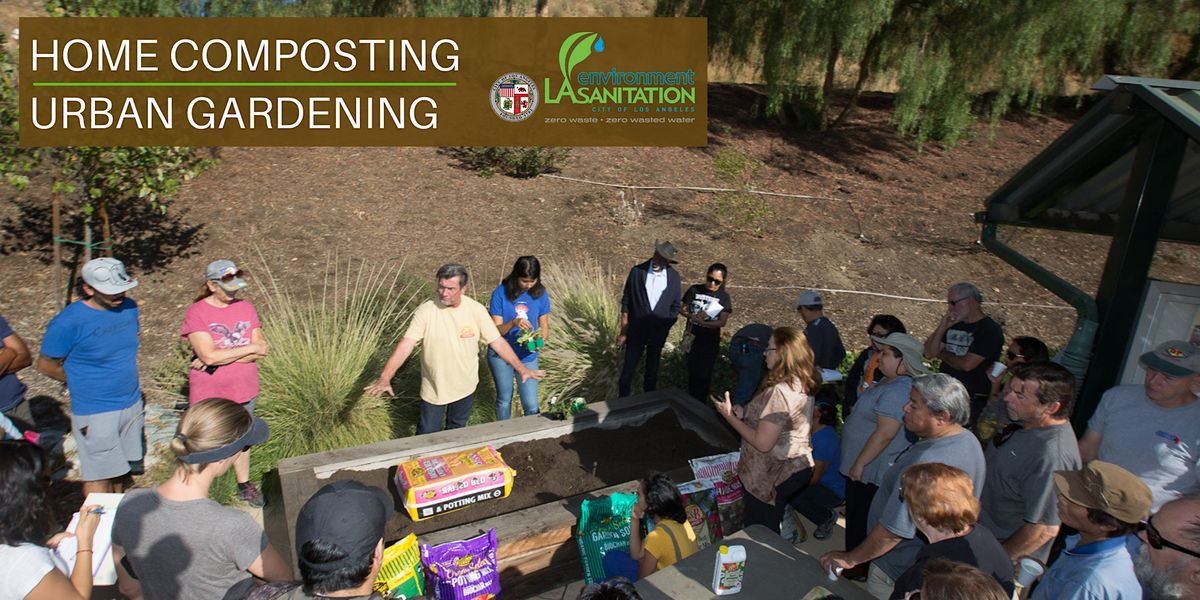FREE Home Composting & Urban Gardening Workshops - Lopez Canyon at ...