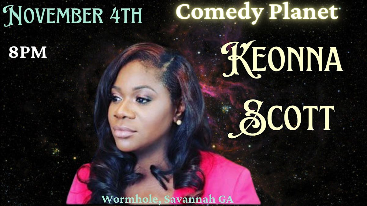 Comedy Planet: Keonna Scott at The Wormhole Neighborhood Pub & Music ...