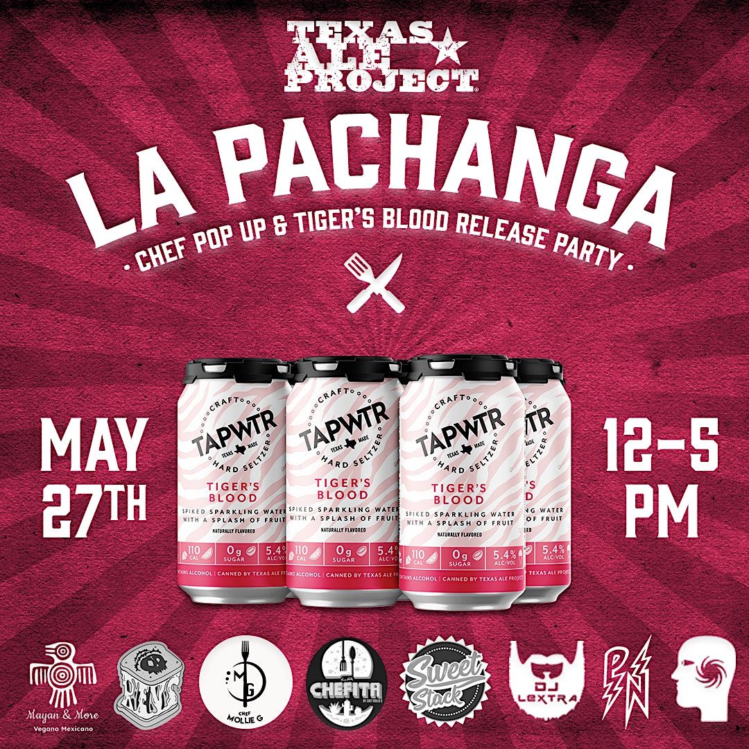 Texas Ale Project Chef Pop Up and Tigers Blood Release: La Pachanga ...