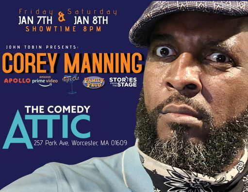 Corey Manning Live | The Comedy Attic, Auburn, MA | January 7 to January 8