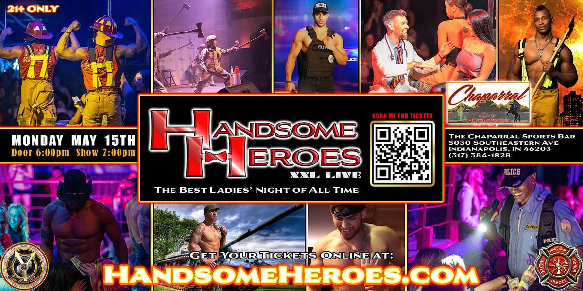 Indianapolis, IN - Handsome Heroes XXL: The Best Ladies Night of All Time at The Chaparral ...