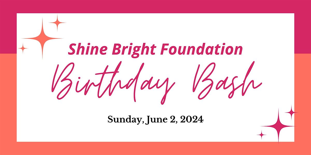 The Shine Bright Foundation Birthday Bash | The Fives Columbus | June 2 ...