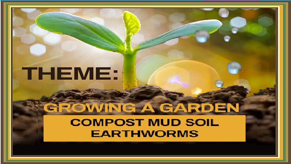 K 2nd Grade THEME GROWING A GARDEN COMPOST EARTHWORMS MUD SOIL 