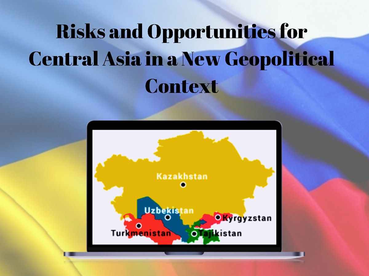 Risks and Opportunities for Central Asia in a New Geopolitical Context ...
