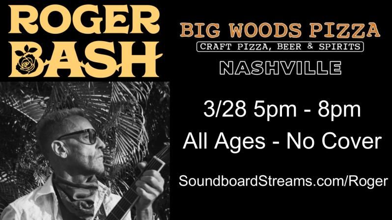 Roger Bash - LIVE at Big Woods Pizza | Big Woods Pizza, Nashville, IN ...