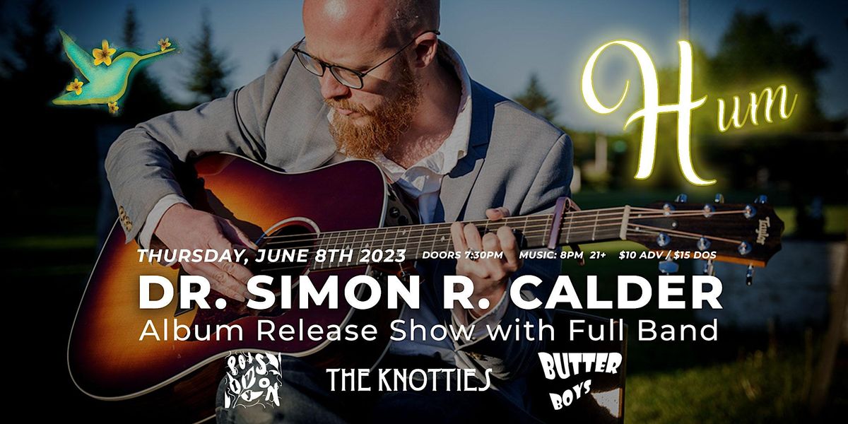 Dr. Simon R. Calder + Full Band "HUM" Record Release Party | James ...
