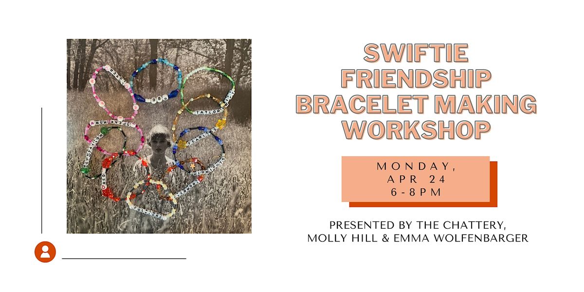 Swiftie Friendship Bracelet Making Workshop - IN-PERSON at The Chattery ...